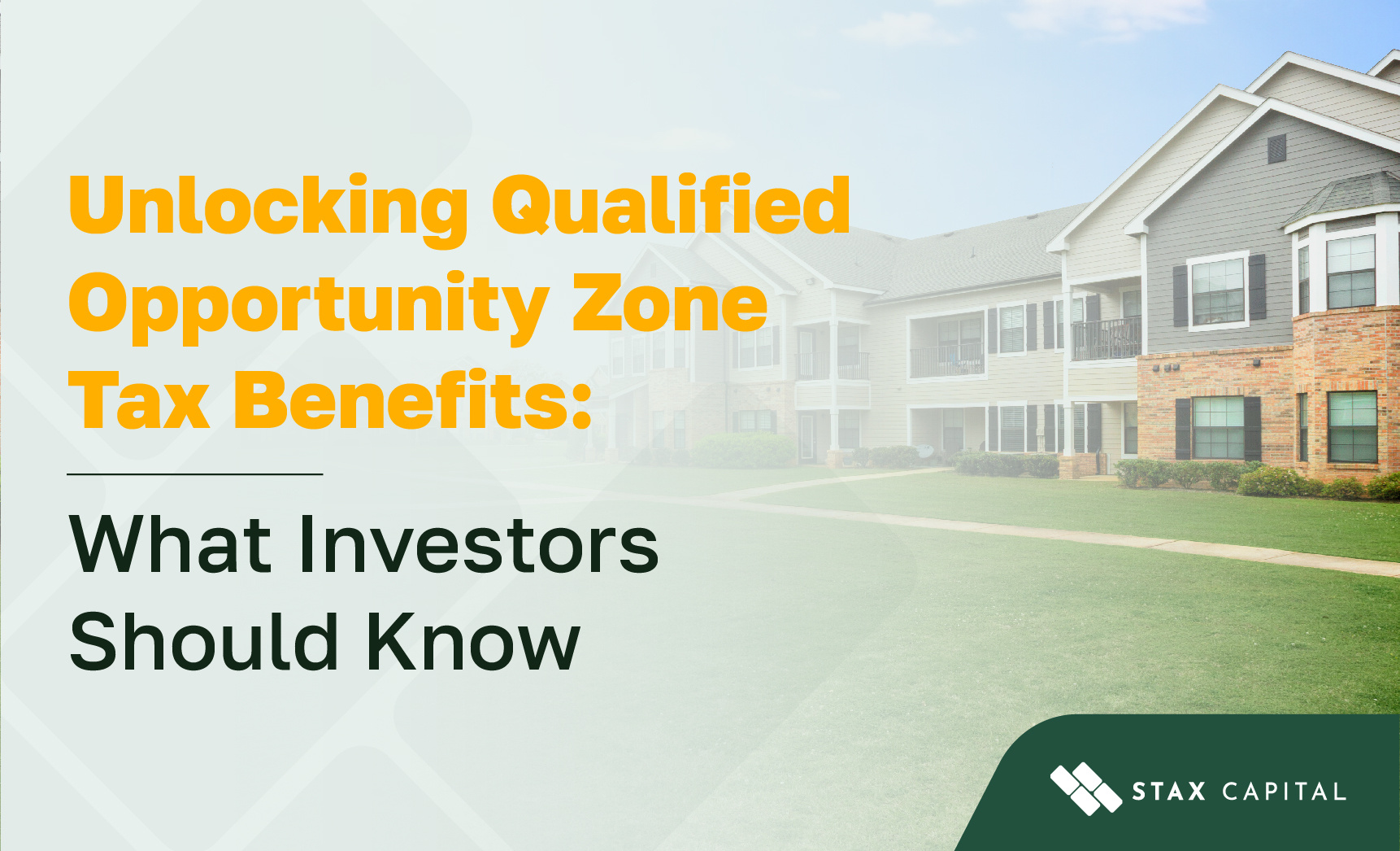 Unlocking Qualified Opportunity Zone Tax Benefits: A Guide for Investors
